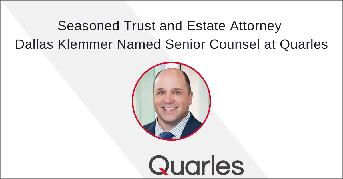 Seasoned Trust and Estate Attorney Dallas Klemmer Named Senior Counsel ...