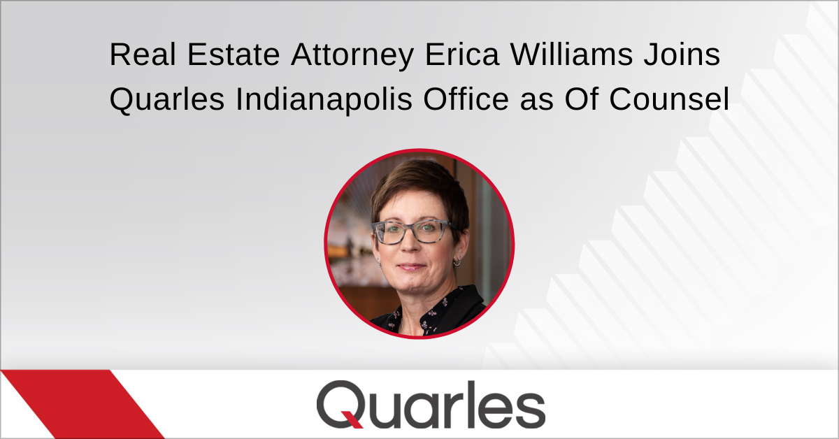 Real Estate Attorney Erica Williams Joins Quarles Indianapolis Office ...