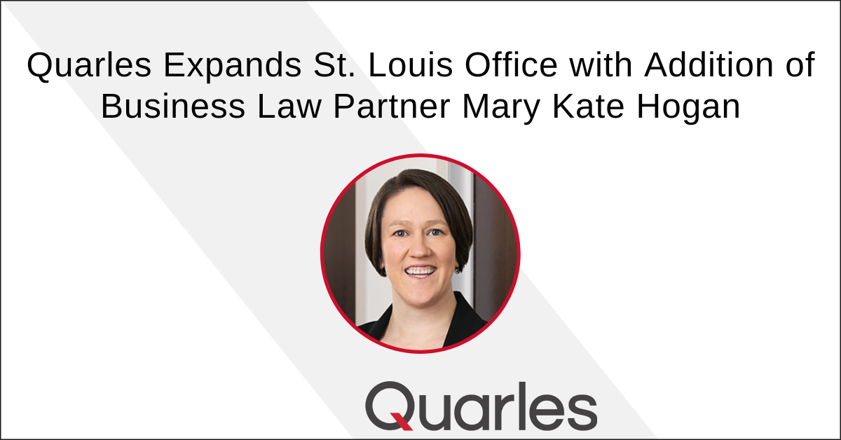 Quarles Expands St. Louis Office with Addition of Business Law Partner ...
