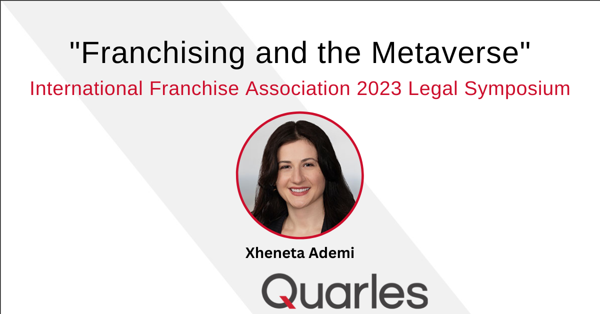 Franchising and the Metaverse: Quarles Law Firm, Attorneys, Lawyers