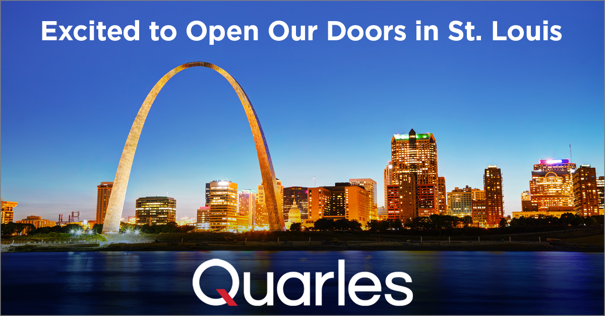 Quarles to Open Office in St. Louis, Continuing Strategic Growth ...